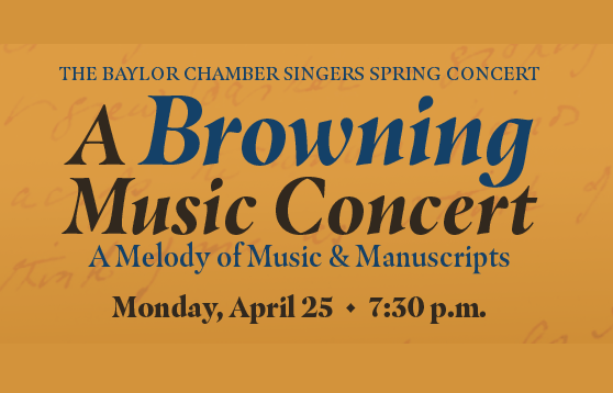 A Browning Music Concert (April 25) | School of Music | Baylor University